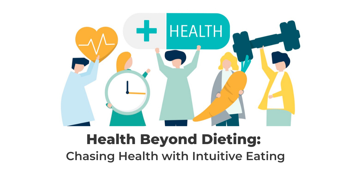 Health Beyond Dieting: Chasing Health With Intuitive Eating