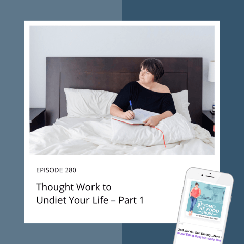 Thought Work to Undiet Your Life-Part 1 | Stephanie Dodier