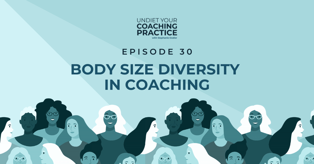 Body Size Diversity In Coaching-Ep30 - Stephanie Dodier