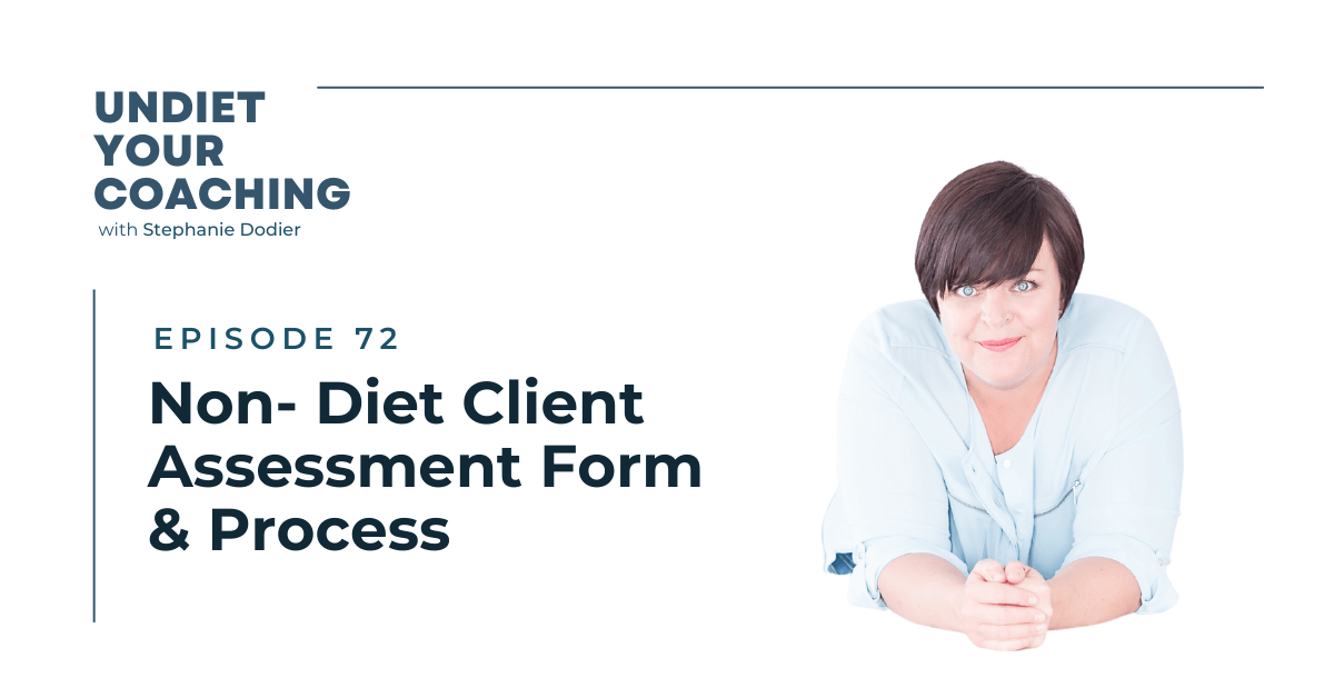 Non-Diet Client Assessment Form & Process-Ep 71 - Stephanie Dodier