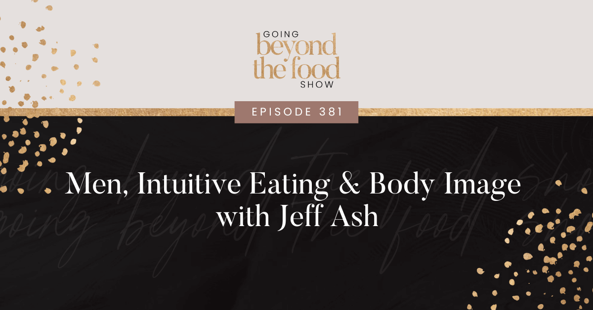 Men, Intuitive eating & body image -Ep380 - Stephanie Dodier